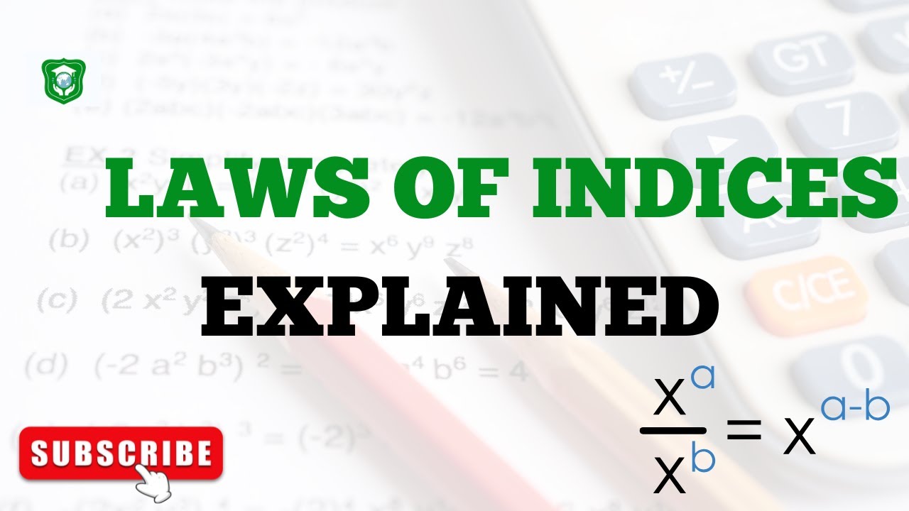 INDICES|| HOW TO SOLVE LAWS OF INDICES (COMPLETE TUTORIAL) - YouTube