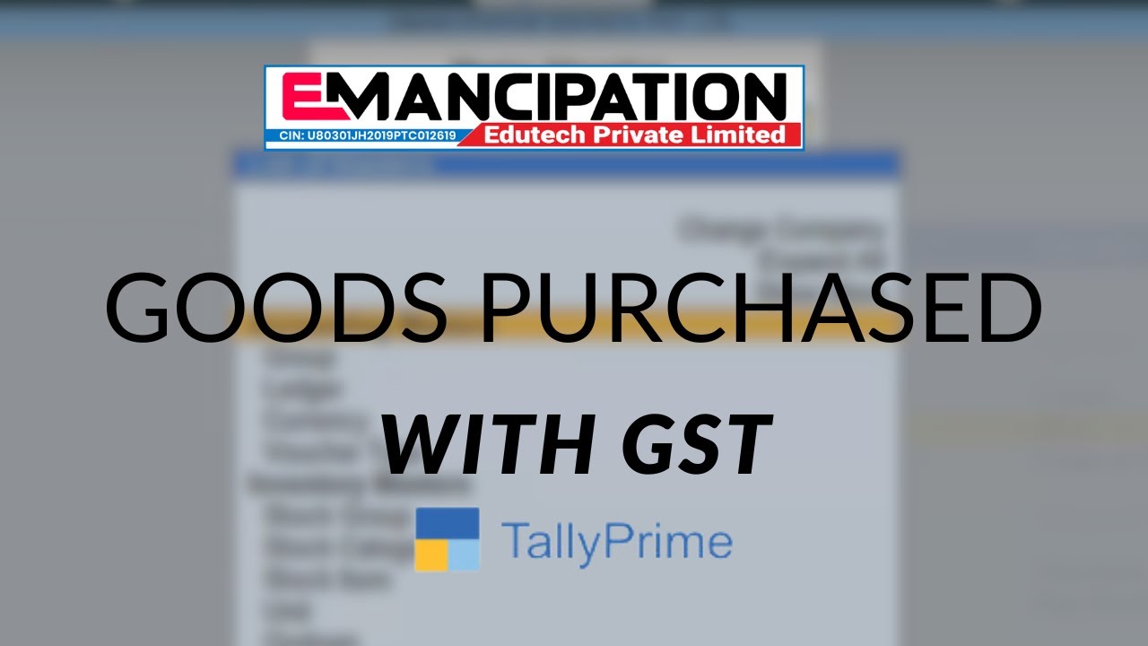 Goods Purchased with GST | Tally Prime | Emancipation Edutech Pvt Ltd. | Ranchi - YouTube