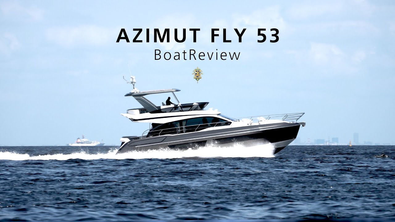 【ボートレビュー】AZIMUT FLY53 / アジムット FLY53 - YouTube