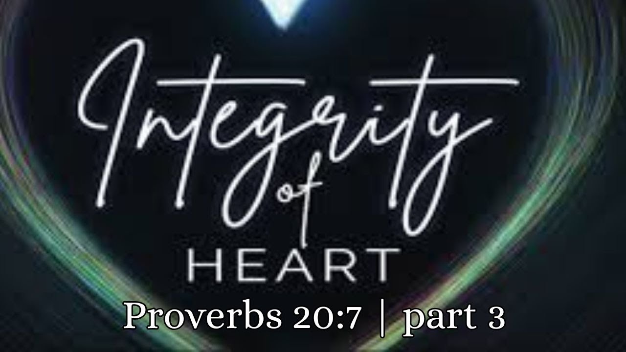 Walking In Godly Integrity - Proverbs 20:7 |p2 - YouTube