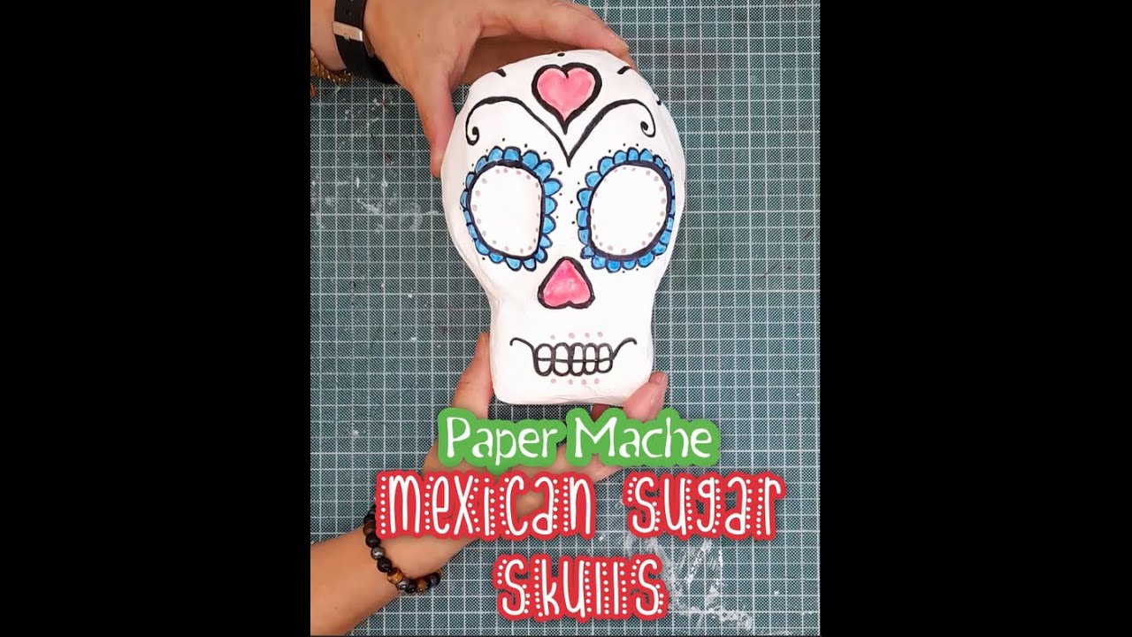 How to make a Paper Mache Mexican Sugar Skulls - YouTube