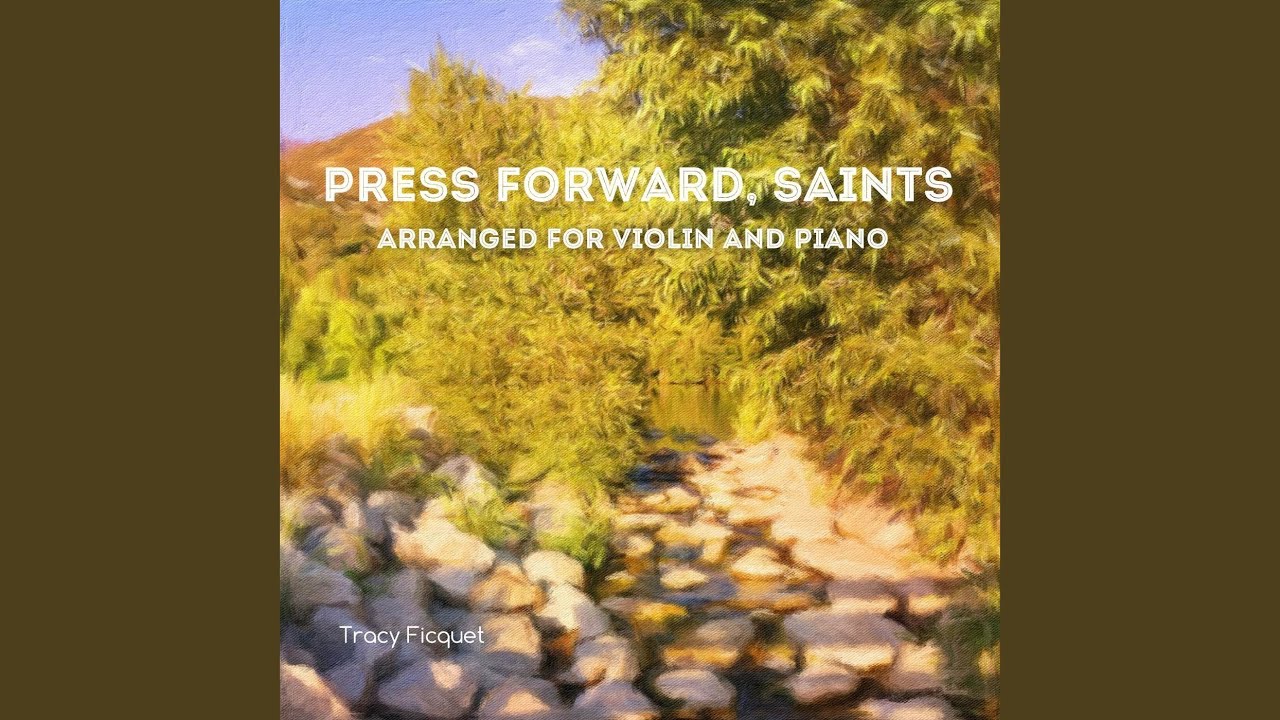 Press Forward, Saints - Arranged for Violin and Piano - YouTube