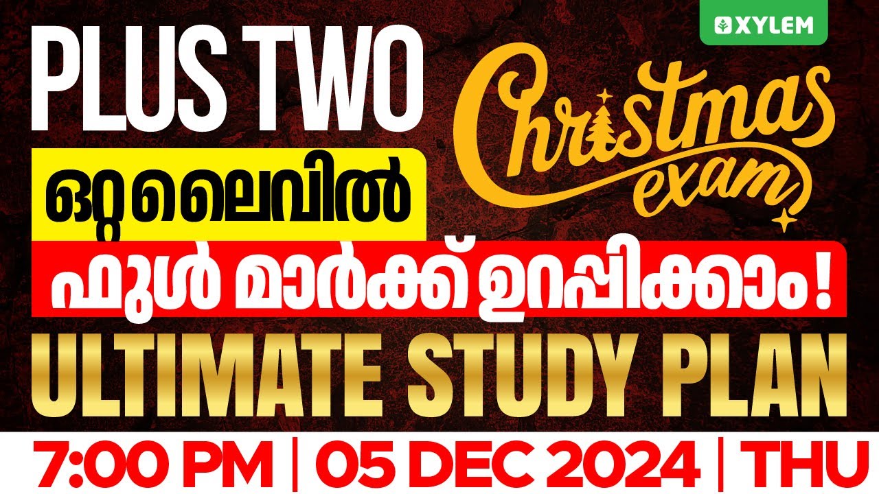 Plus Two Christmas Exam - ഒറ്റ ലൈവിൽ ഫുൾ മാർക്ക്‌ ഉറപ്പിക്കാം | ULTIMATE STUDY PLAN | Xylem Plus ...