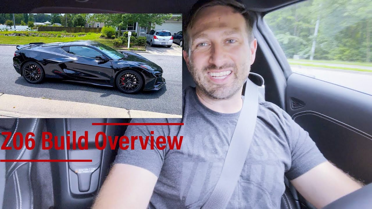 Z06 Build Overview: How I Ordered My 2024 Corvette Z06 - YouTube