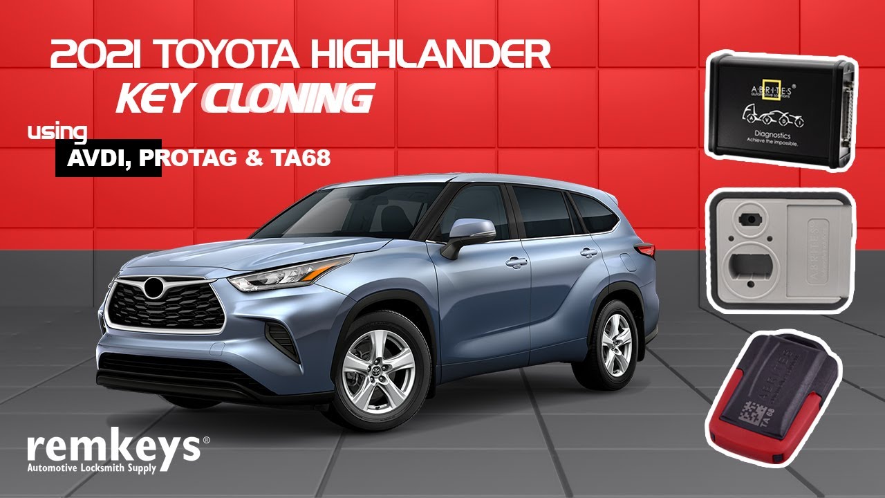 2021 Toyota Highlander Key Cloning using AVDI, PROTAG and TA68 ...