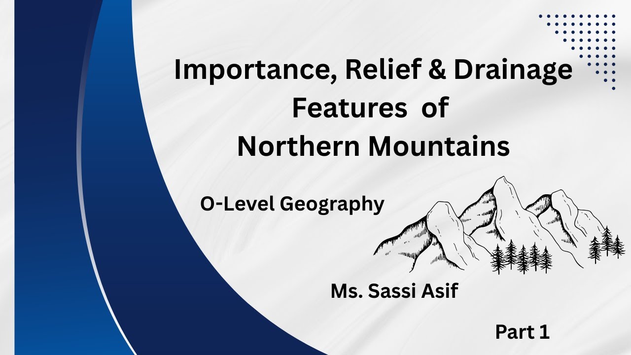 Importance of Northern Mountains of Pakistan | Relief & Drainage ...