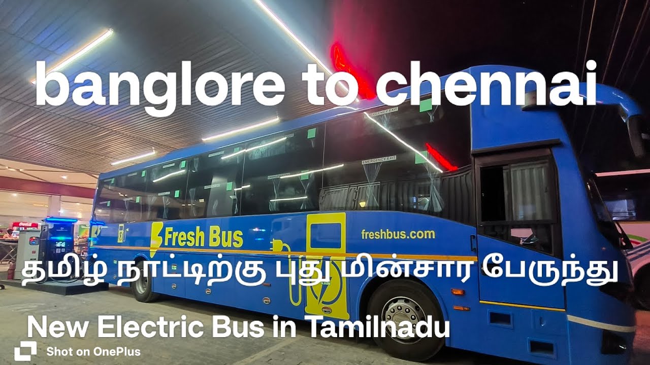 Banglore to chennai Travel by Fresh Bus. New Electric AC Bus in ...