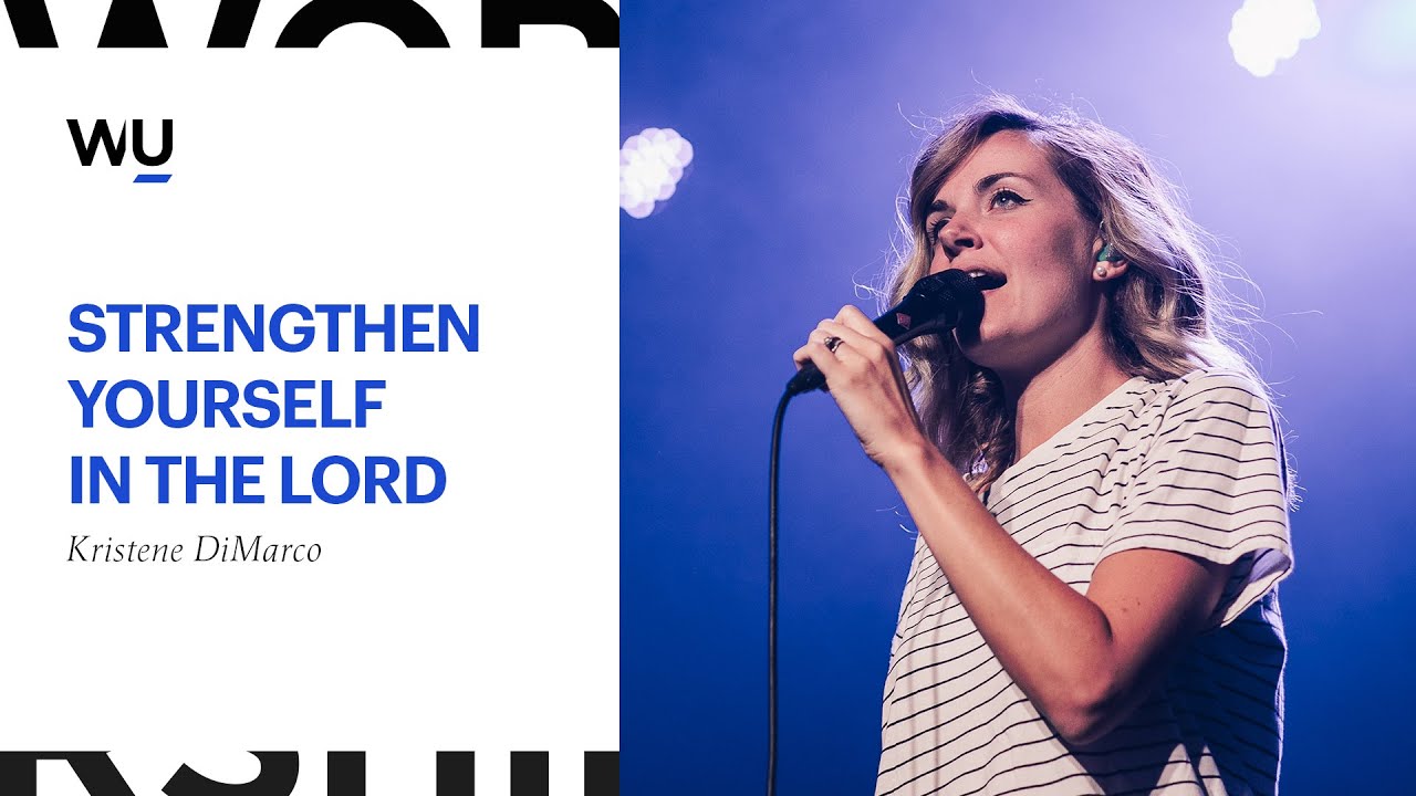 Kristene DiMarco - Strengthen Yourself In The Lord | Teaching Moment ...