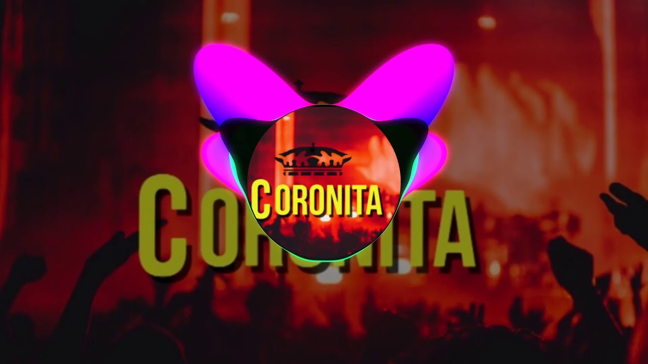 ×CORONITA× DJ CORONA - YouTube
