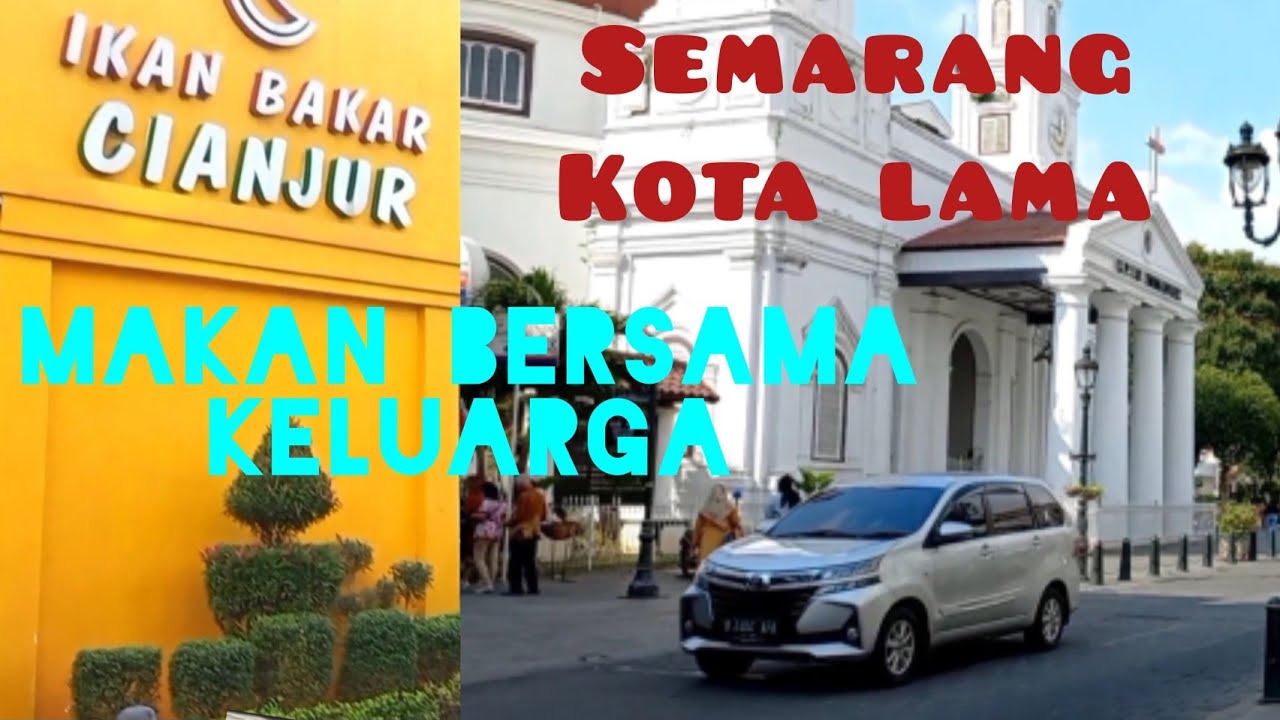 RESTORAN IKAN BAKAR CIANJUR (IBC) SEMARANG KOTA LAMA// MAKAN BERSAMA ...