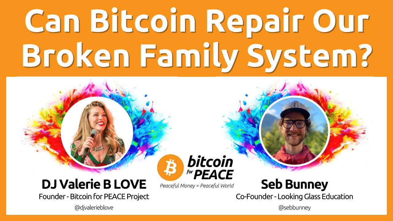 [LIVESTREAM] Can Bitcoin Repair Our Broken Family System? Seb Bunney ...