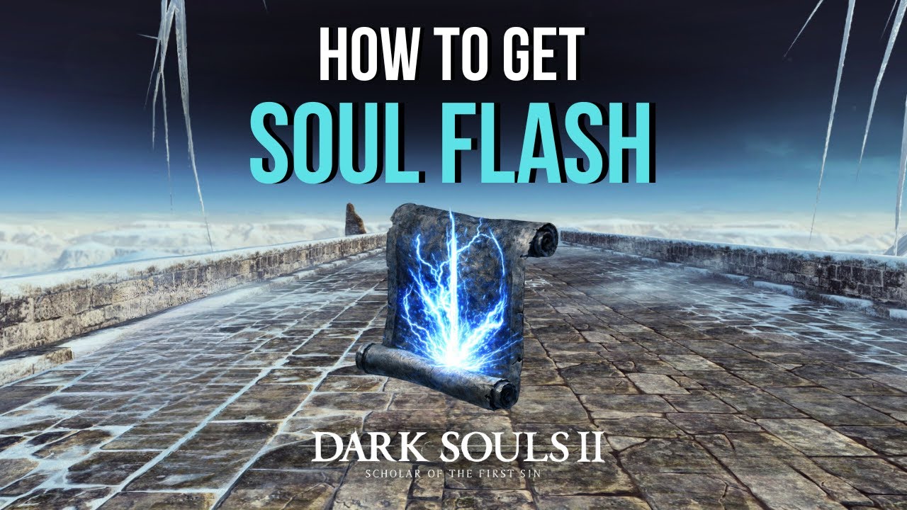 How to Get Soul Flash Sorcery | Dark Souls 2: Scholar of the First Sin ...