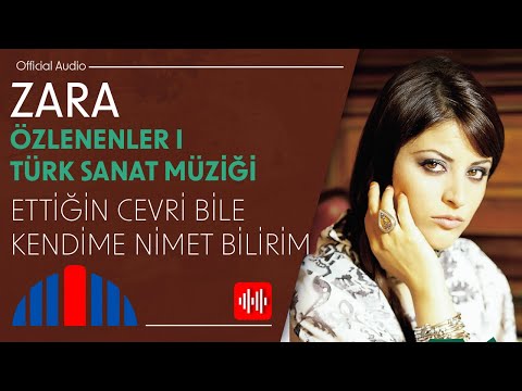 Zara - Ettiğin Cevri Bile Kendime Nimet Bilirim (Official Audio)