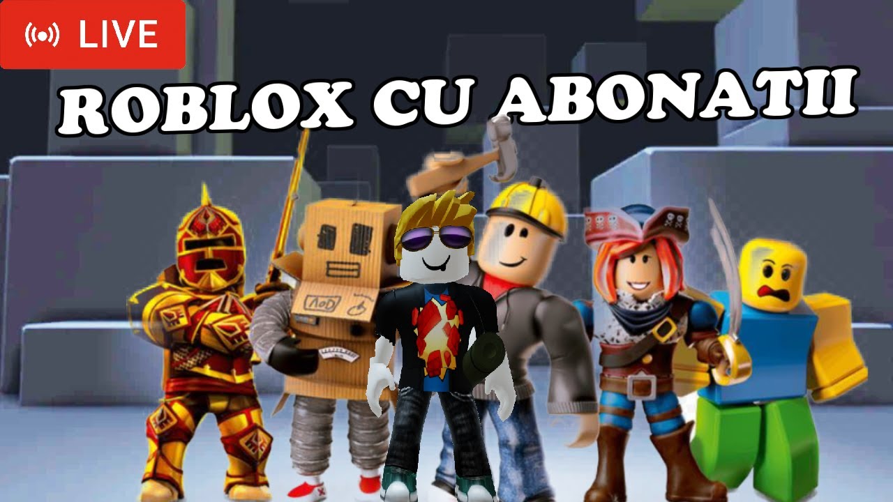 🔴LIVE - ROBLOX CU ABONATII - YouTube