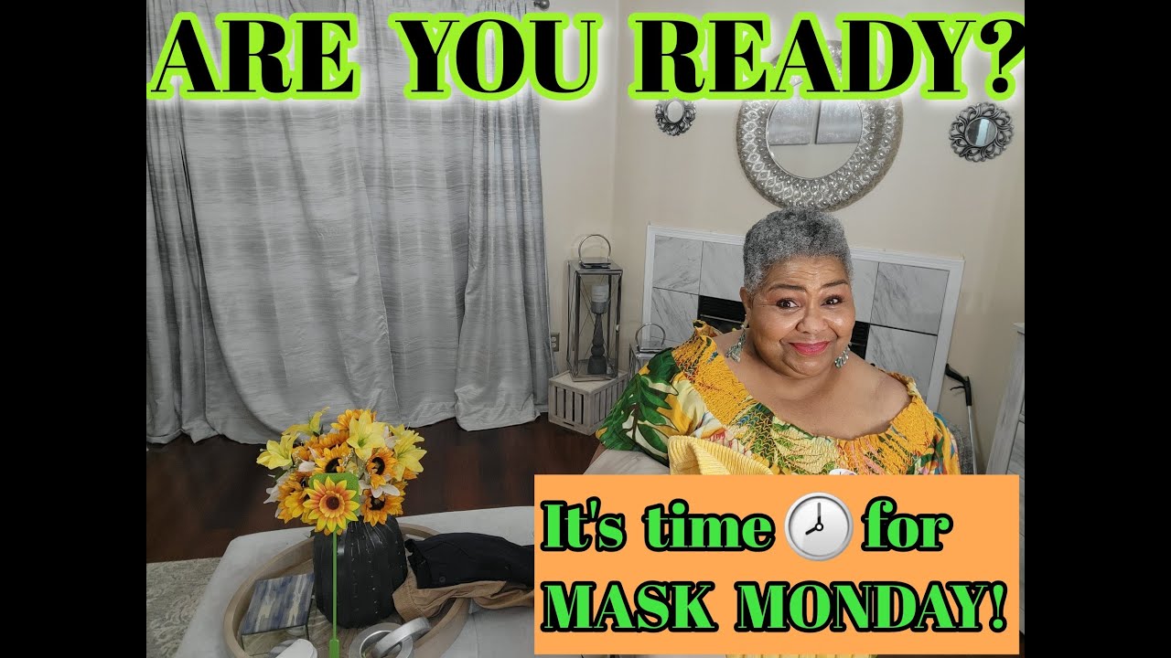 MASK MONDAY SEPTEMBER 19, 2022 // MASK MONDAY LADIES // SKIN CARE OVER ...