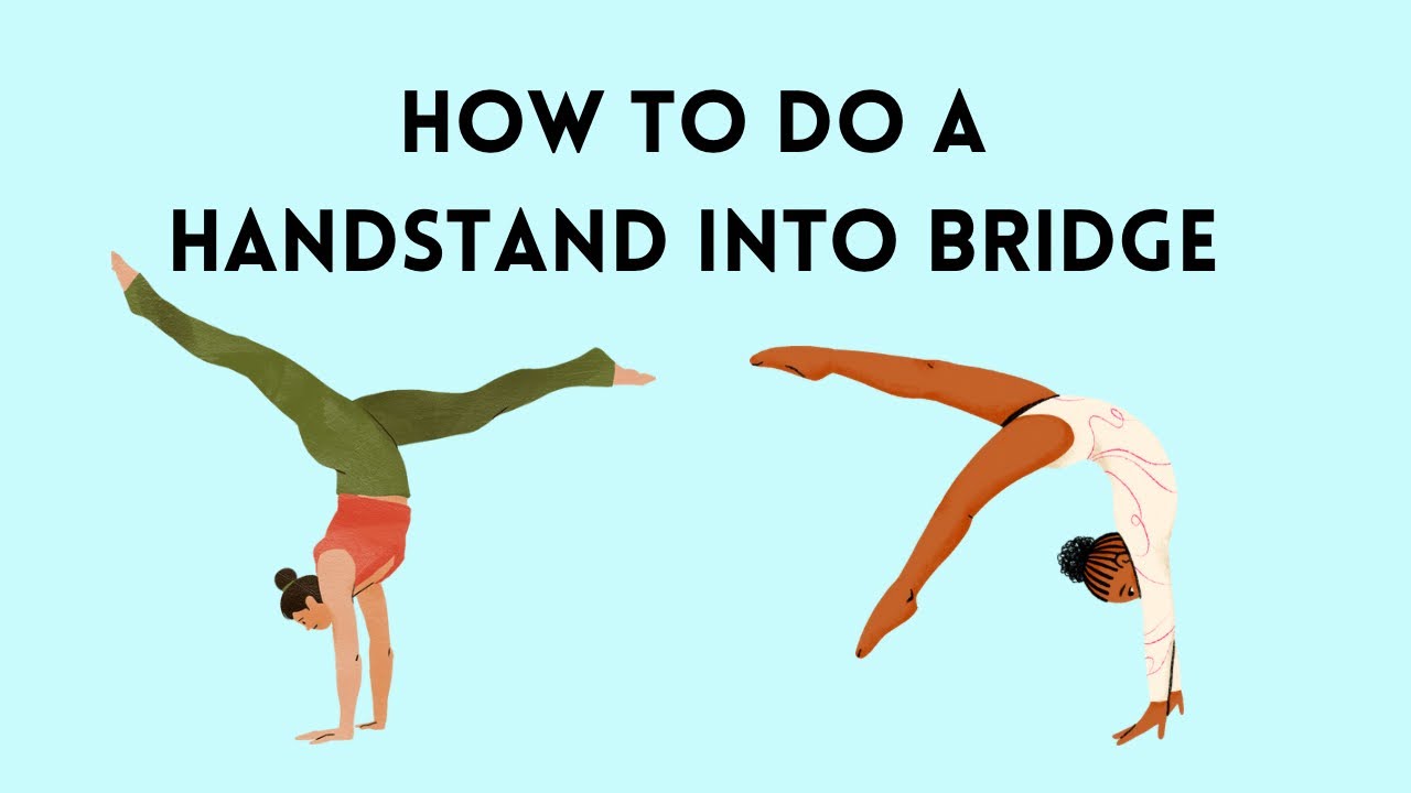 How to do a handstand into bridge - YouTube