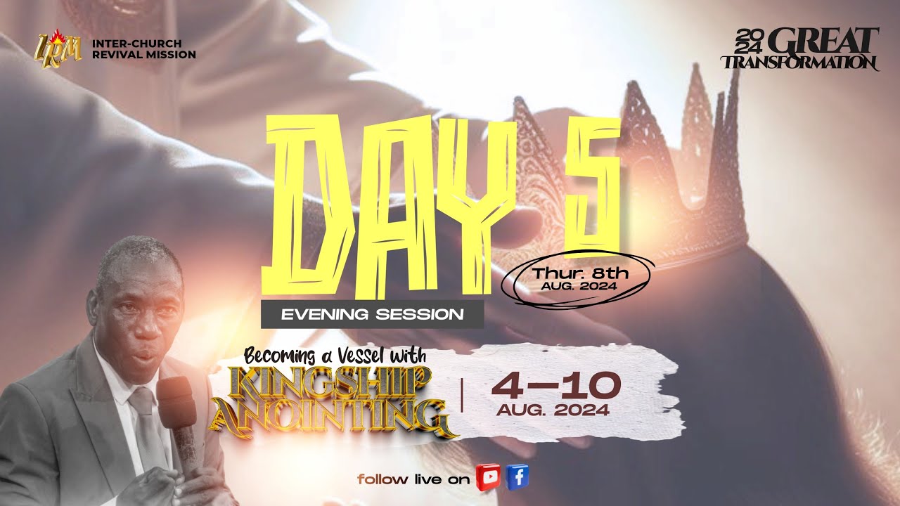 2024 GREAT TRANSFORMATION || GENERAL GATHERING || DAY 5|| NIGHT SESSION ...