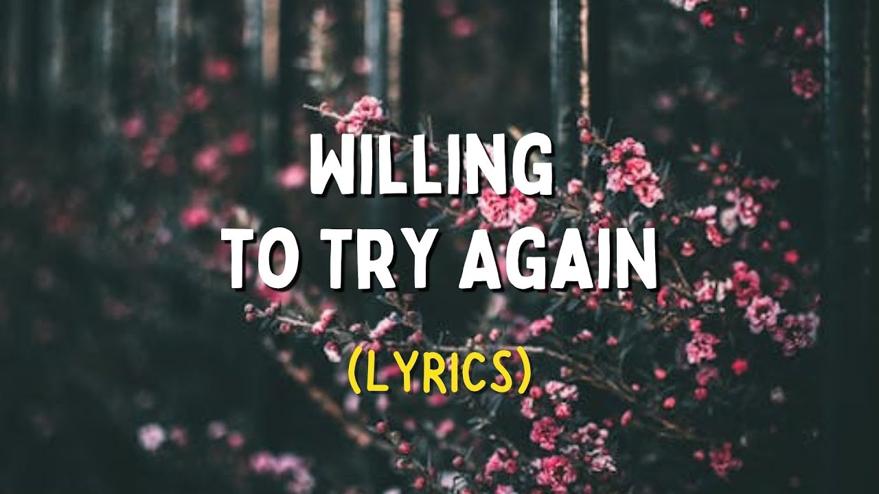 Willing to Try Again | English Love Song Lyrics - YouTube