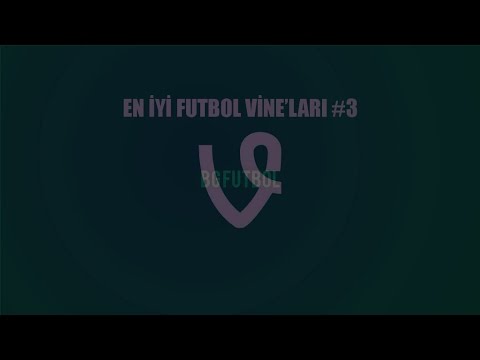 EN İYİ FUTBOL VİNE'LARI #3