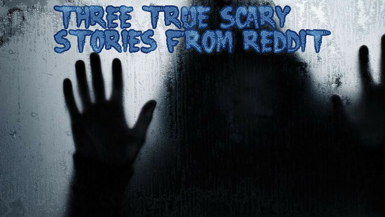 3 True Scary Stories From Reddit - YouTube