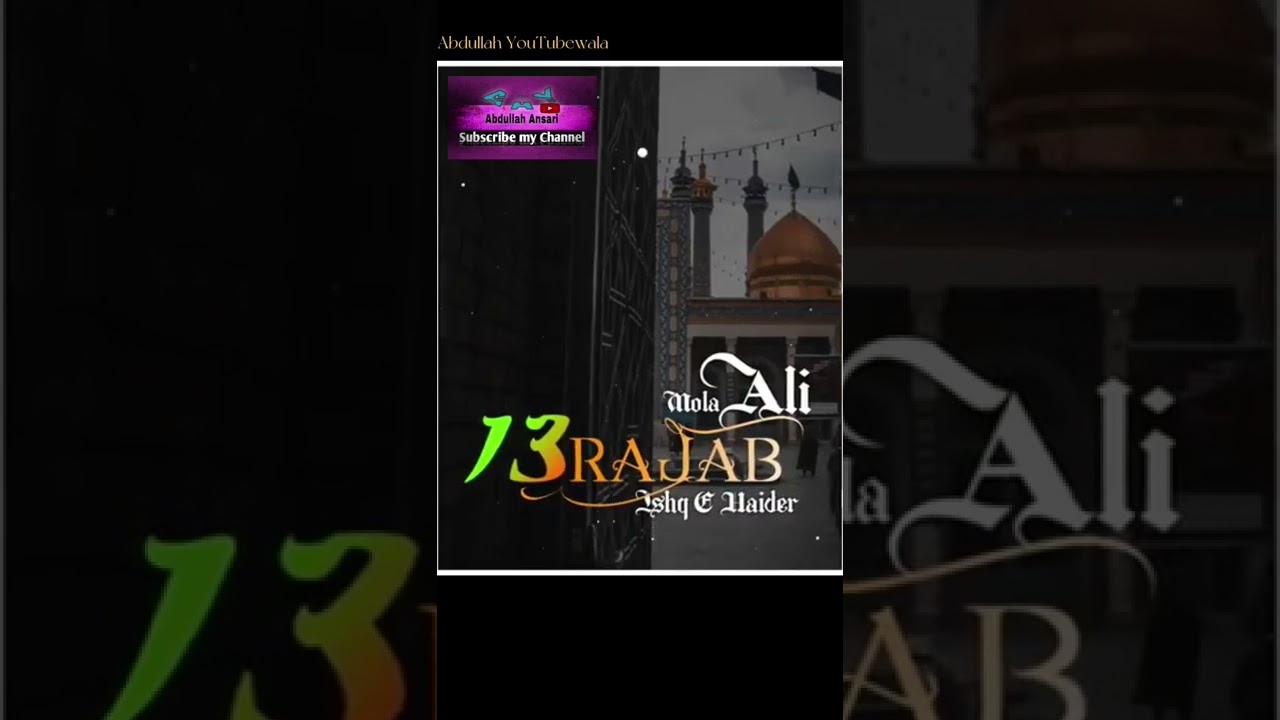 13 Rajab Status | Abdullah YouTubewala - YouTube