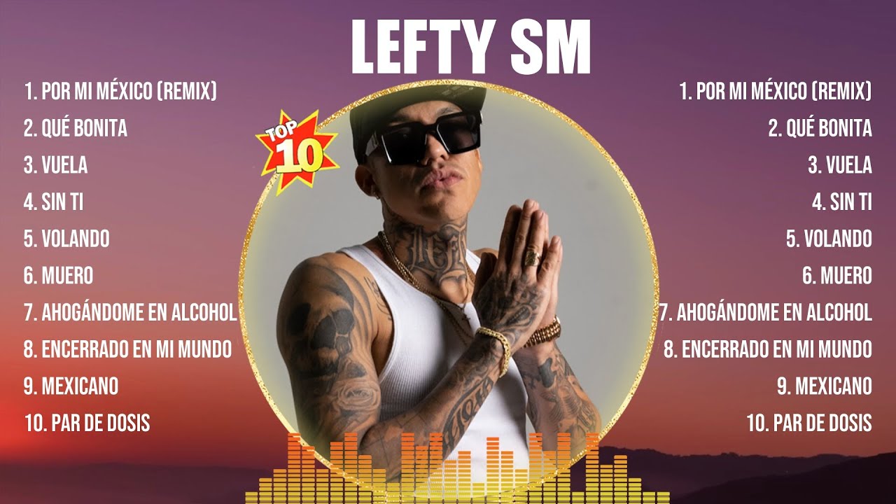 Lefty Sm Grandes Exitos - 10 Canciones Mas Escuchadas - YouTube