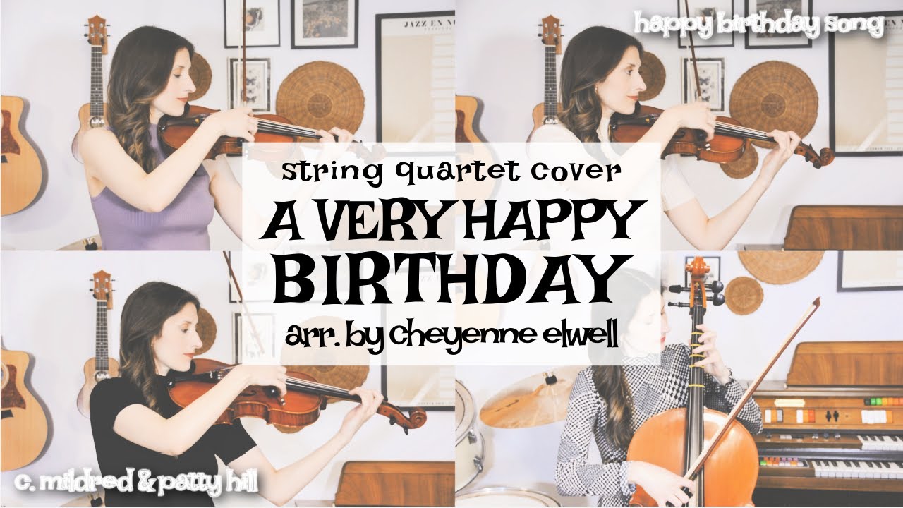 A Very Happy Birthday (String Quartet Cover) by Mildred and Patty Hill ...