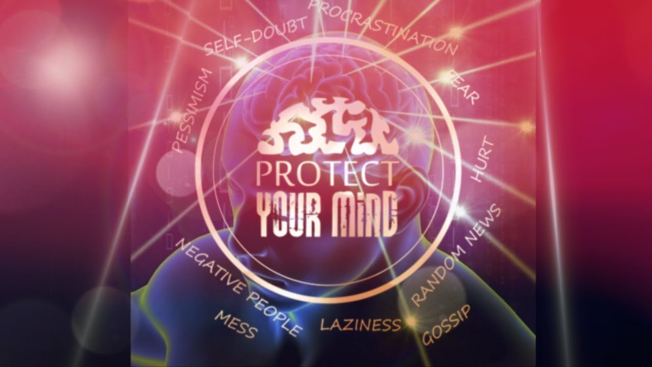 Always Protect Your Mind _ Motivational Mindset - YouTube