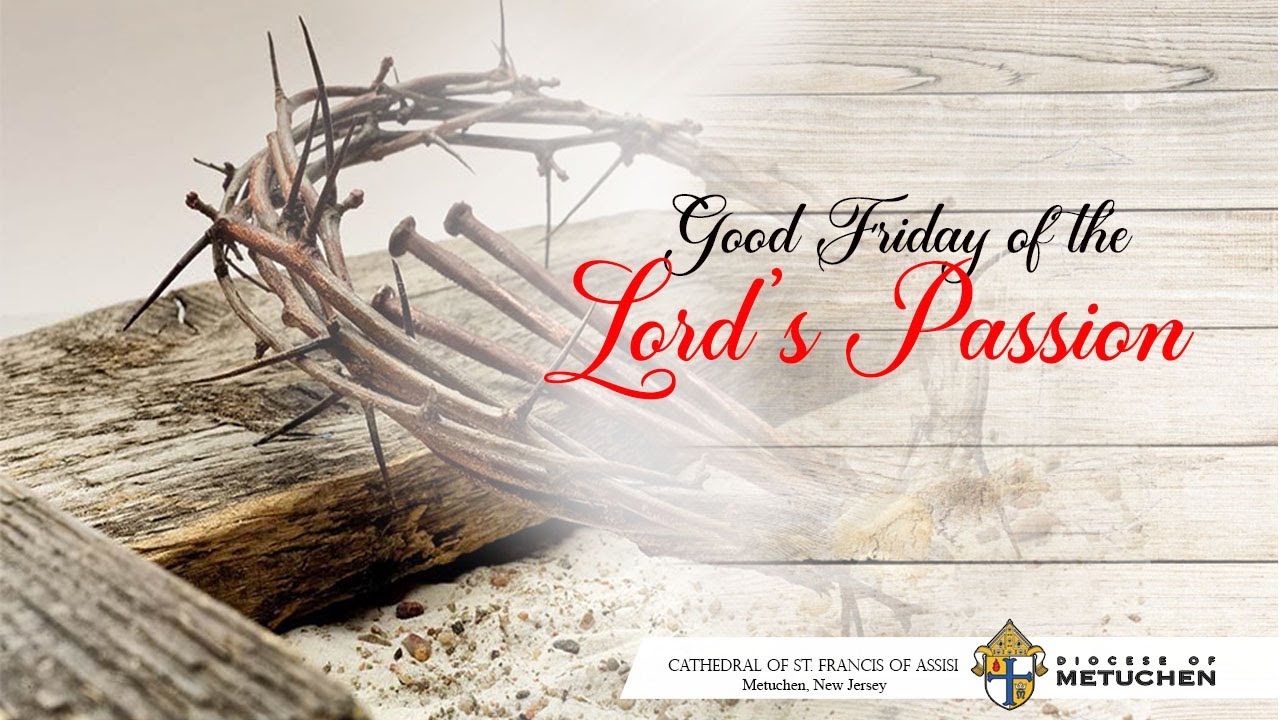 Good Friday of the Lord's Passion // 3:00pm // March 29, 2024 ...