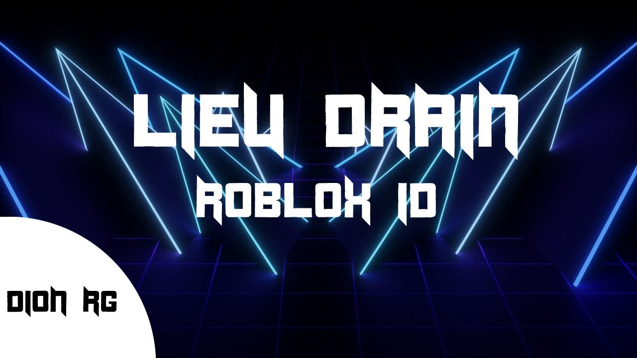 Lieu Drain - Roblox ID - YouTube
