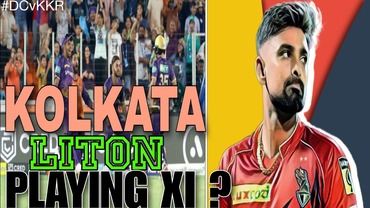 DELHI vs KOLKATA | Liton das in Team ? KKR comeback or DC First Win ??? - YouTube