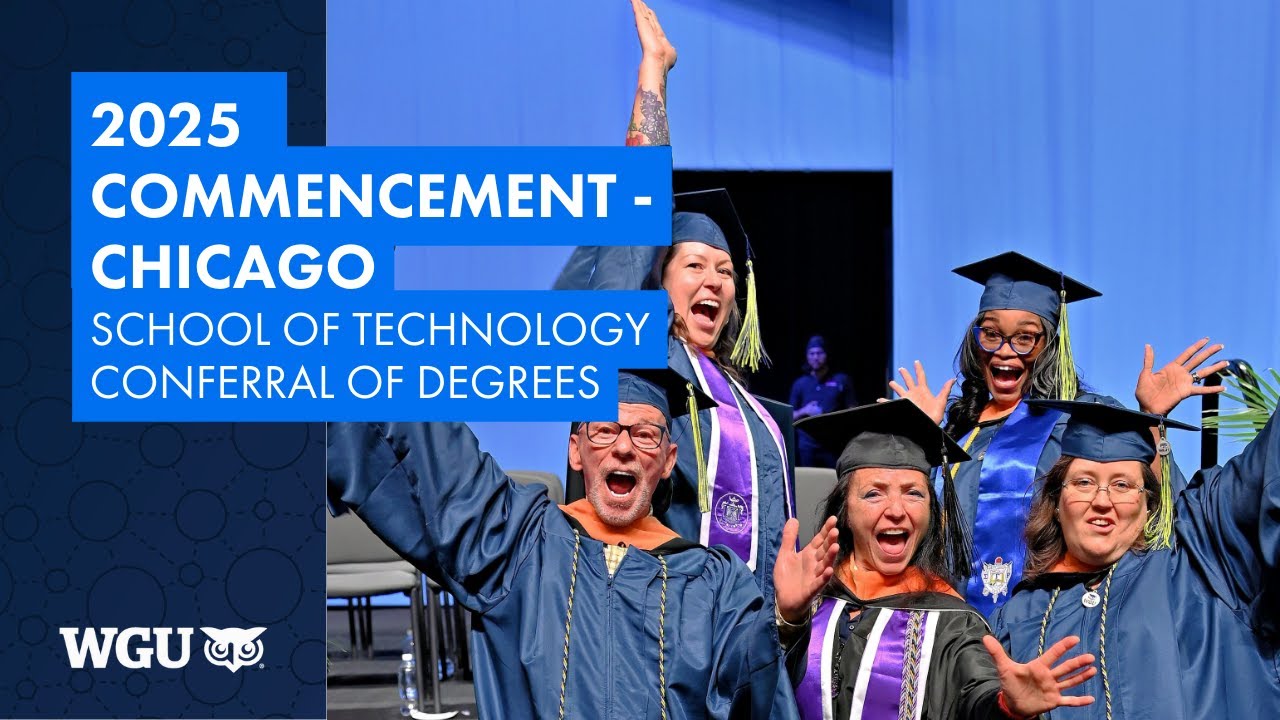 School of Technology - Conferral of Degrees - WGU 2025 Chicago ...