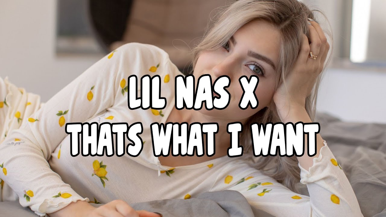 Lil Nas X THATS WHAT I WANT - YouTube