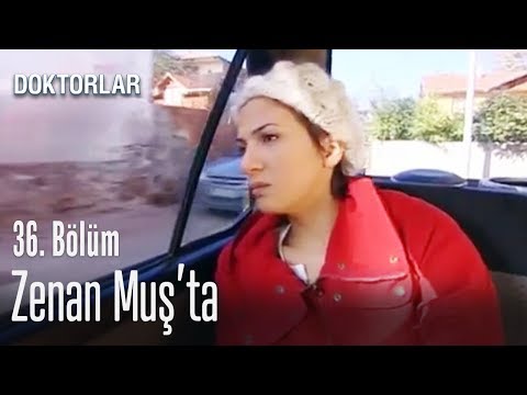 Zenan Muş'ta - Doktorlar 36. Bölüm