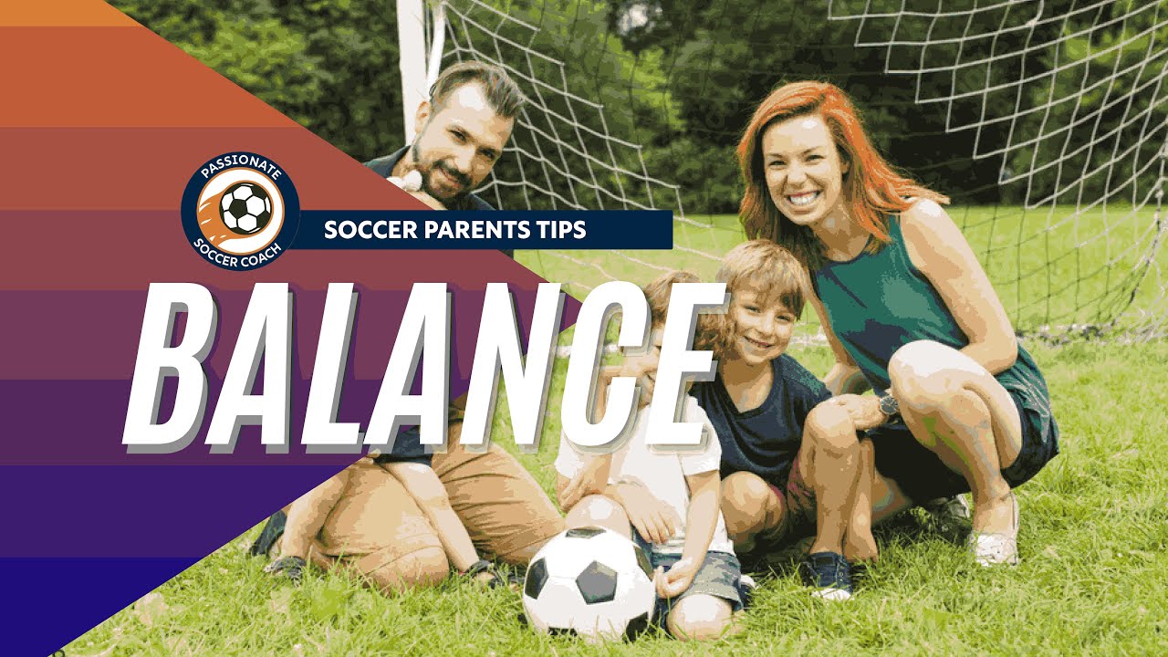 Promote Balance | Soccer Parents Tips - YouTube