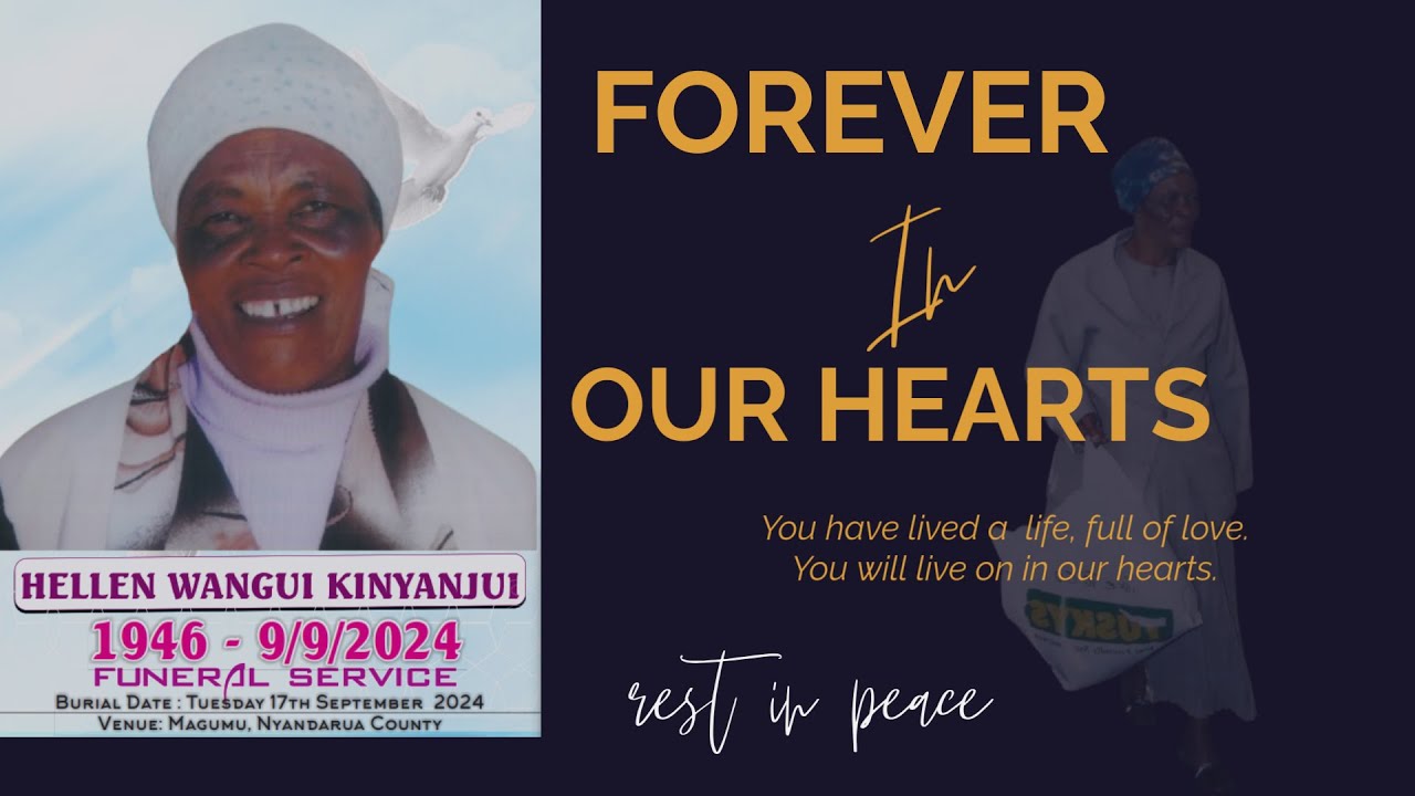 THE FINAL JOURNEY OF THE LATE HELLEN WANGUI KINYANJUI { NYINA WA NJOKI ...
