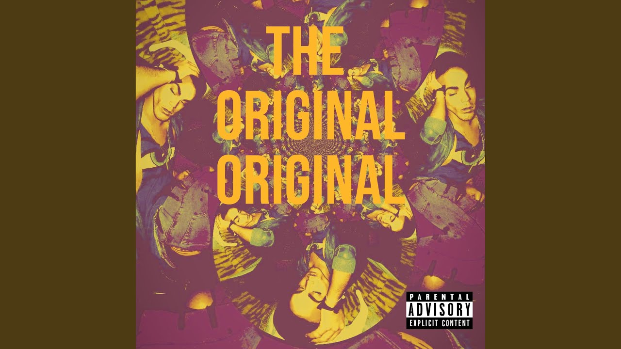 THE ORIGINAL ORIGINAL - YouTube