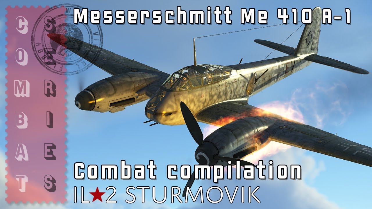 IL2 Sturmovik - Game Play 2023 - Messerschmitt Me 410 A-1 - Combat ...