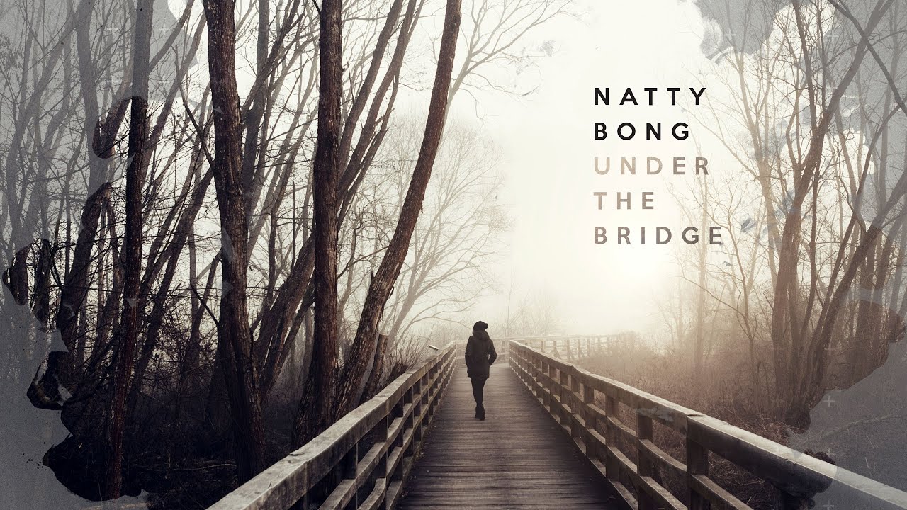 Under The Bridge - Natty Bong - YouTube