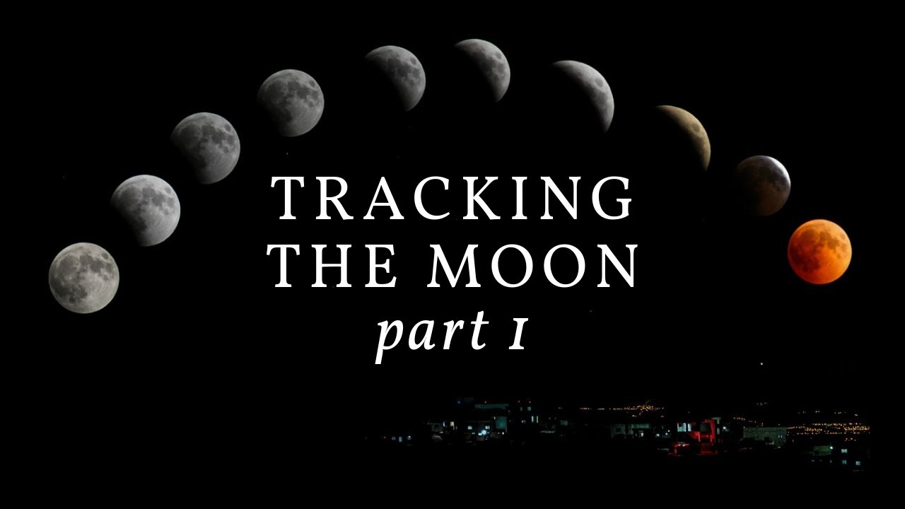 Tracking the Moon: Part One - YouTube