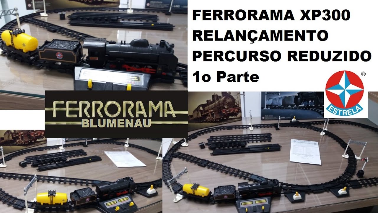 FERRORAMA ESTRELA XP300 RELANÇAMENTO - PERCURSO REDUZIDO - 1o Parte ...