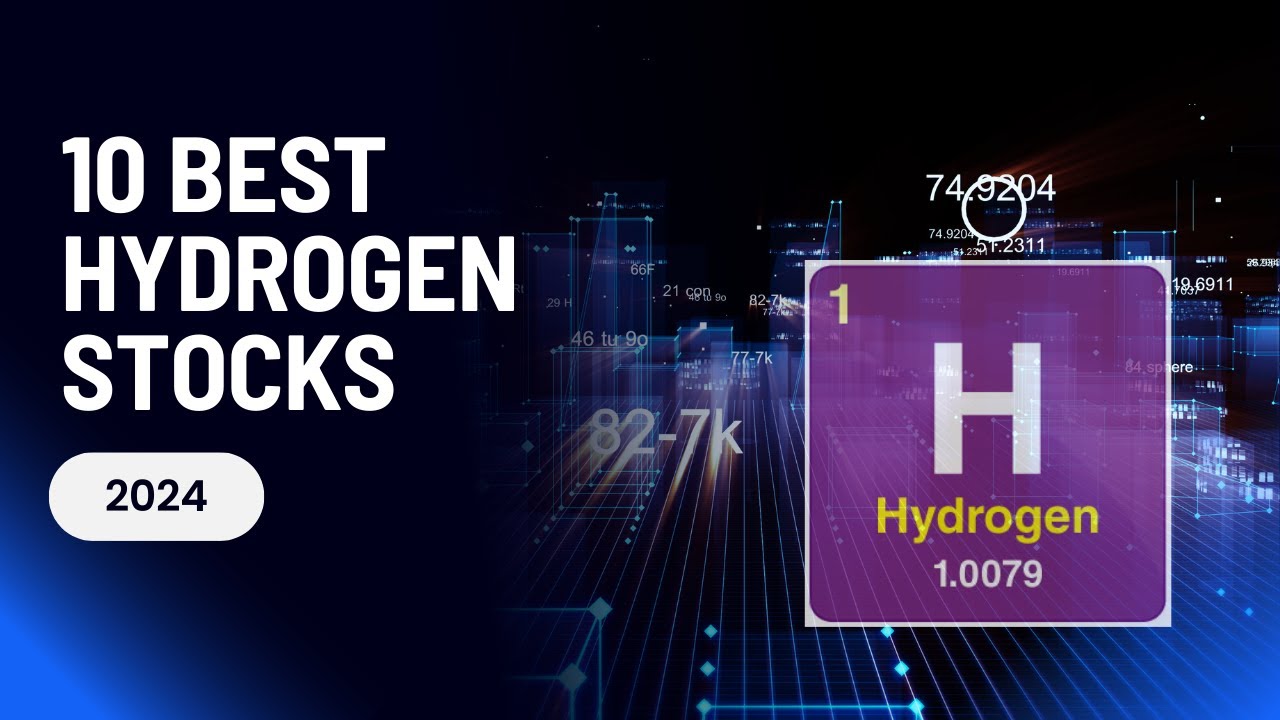 10 Best Hydrogen Stocks 2024 - YouTube