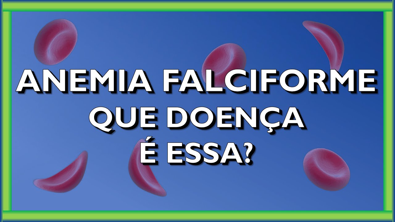 Qual é a causa da Anemia Falciforme? Entenda a explicação genética para ...
