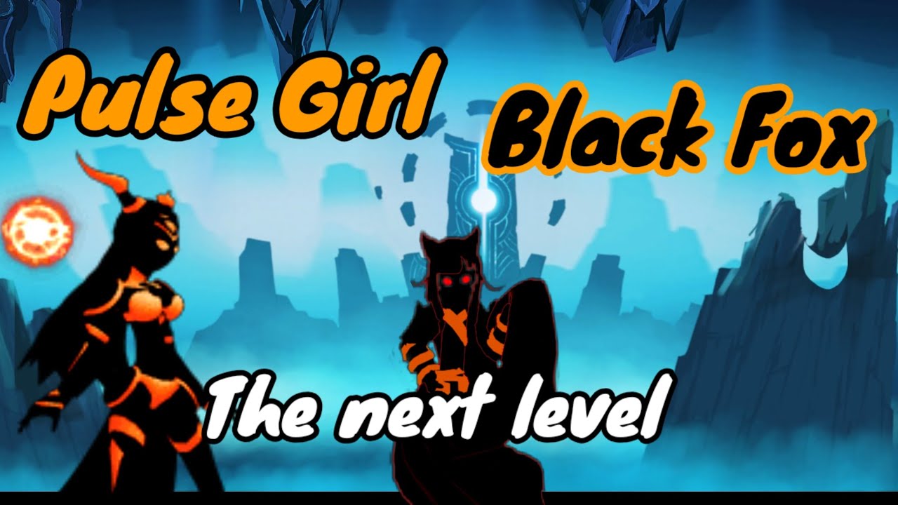 League of Stickman - Pulse Girl and Black Fox - The next level - YouTube