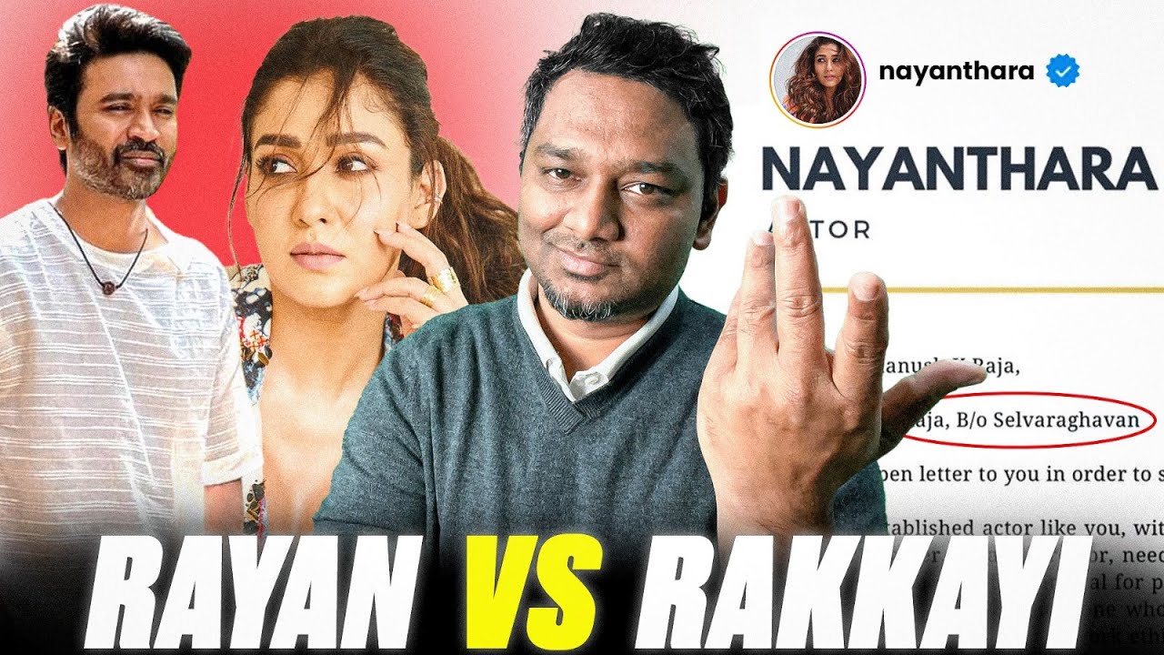 Rayan vs Rakkayi - Dhanush vs Nayan Explained - YouTube