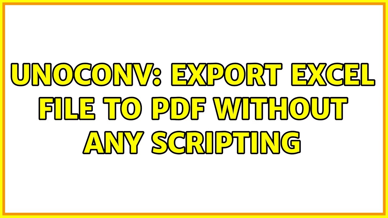 Unoconv Export Excel File To PDF Without Any Scripting YouTube Unoconv Export Excel File To PDF Without Any Scripting YouTube