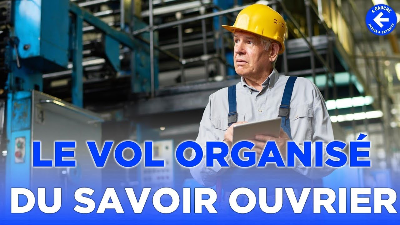 Quand le patronat dépossède les ouvriers de leur savoir-faire ( Taylor ...