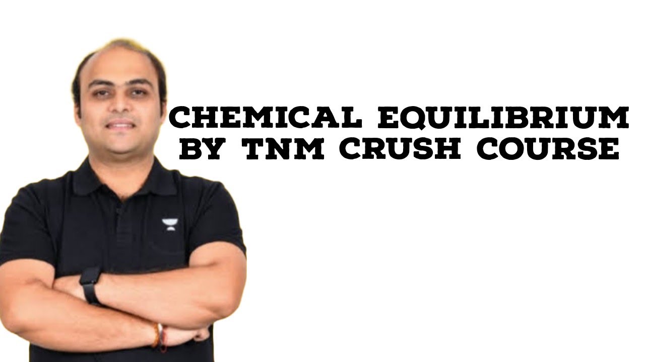 CHEMICAL EQUILIBRIUM by TNM SIR - YouTube