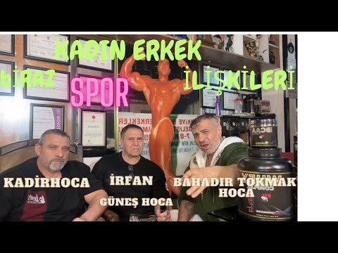KADIN ERKEK İLİŞKİLERİ biraz da SPOR|#kadirhoca#irfangüneşhoca#bahadırtokmakhoca#kadınerkekilşkileri