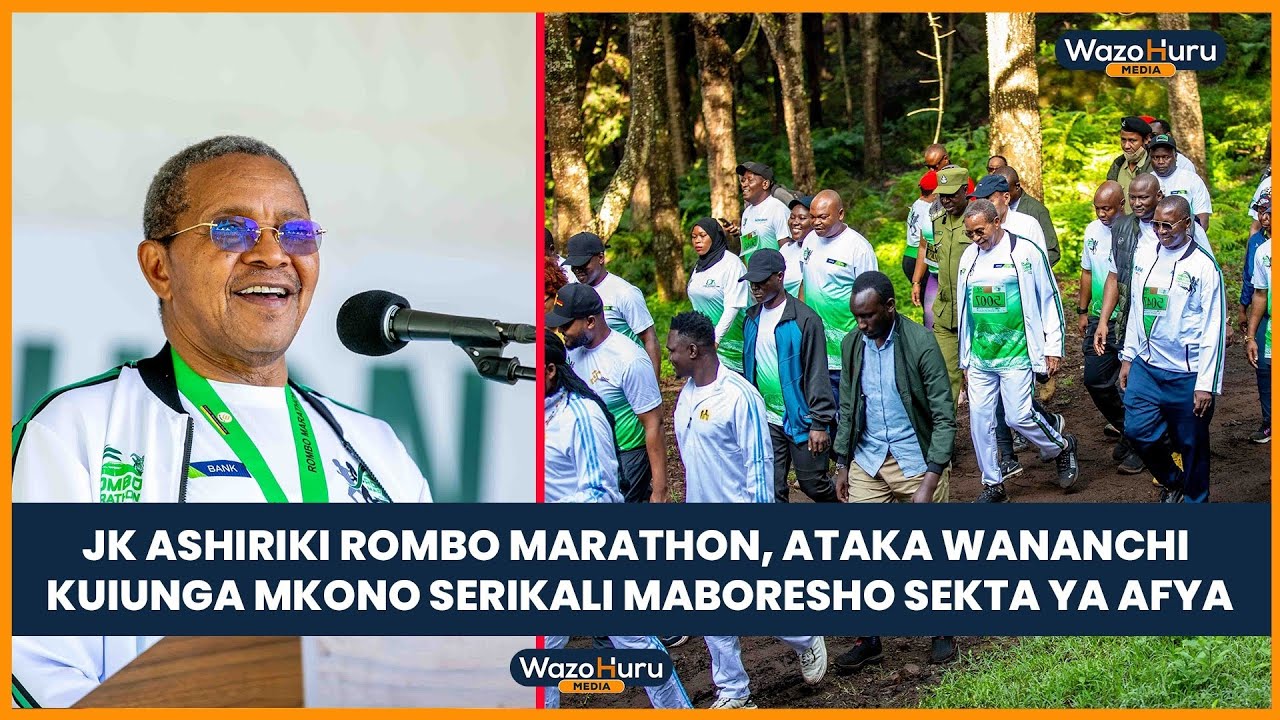 JK ASHIRIKI ROMBO MARATHON, ATAKA WANANCHI KUIUNGA MKONO SERIKALI ...